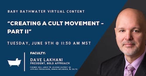 How to Create a Cult Movement - Part 2 - Baby Bathwater Institute